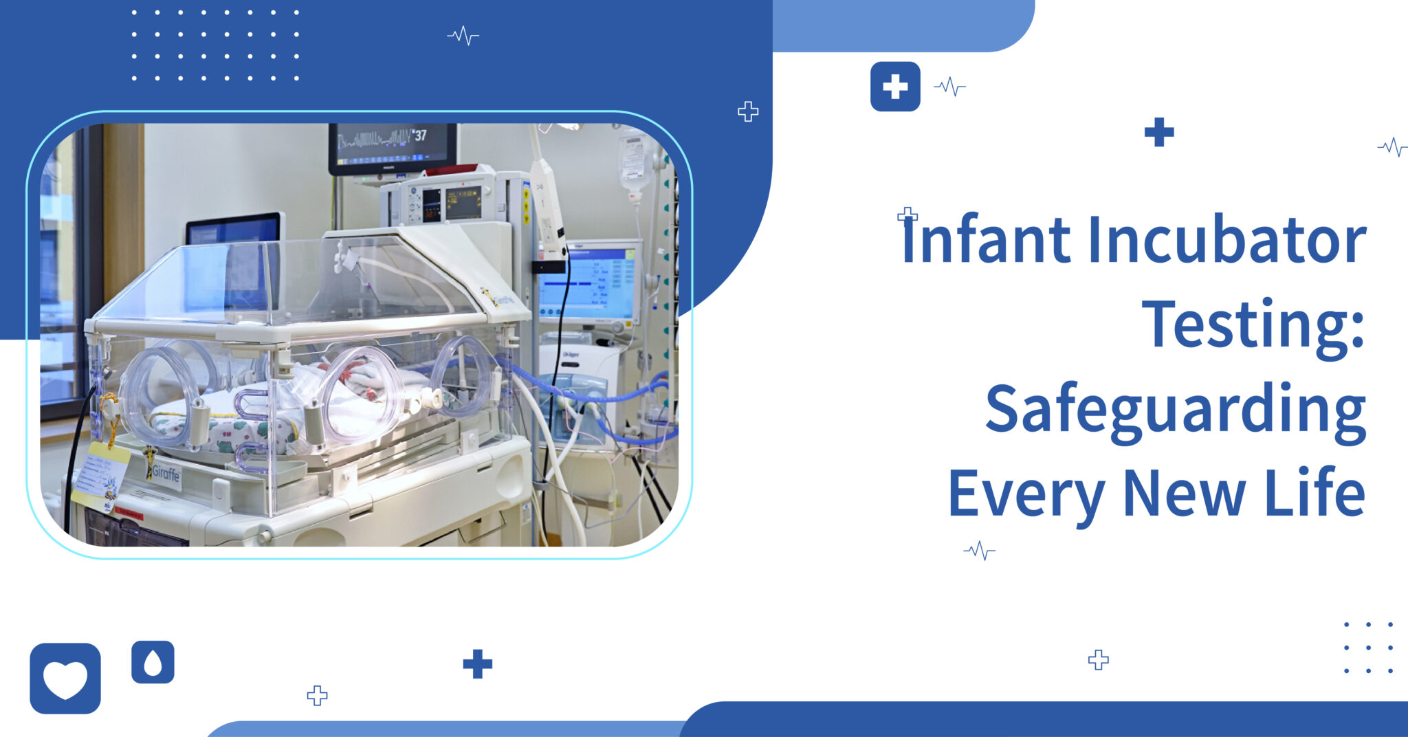 Infant Incubator Testing: Ensuring Safety and Precision in Neonatal Care